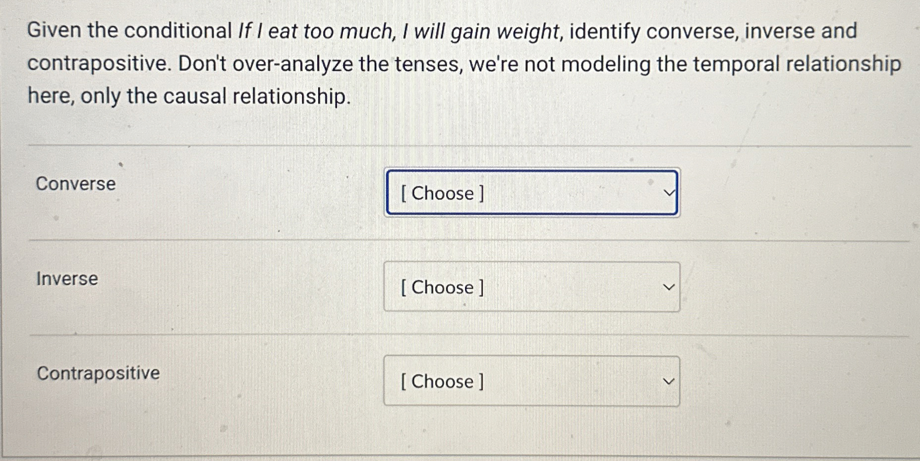 Solved Given the conditional If I eat too much, I will gain | Chegg.com