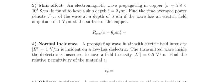 Solved 3) Skin effect An electromagnetic wave propagating in | Chegg.com