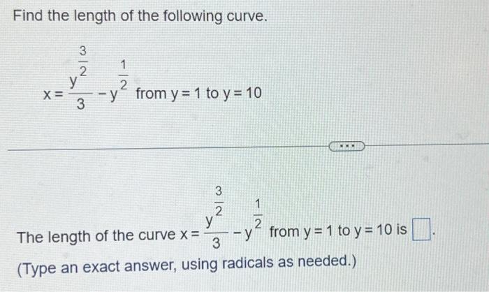 Solved Find the length of the following curve. x=3y23−y21 | Chegg.com