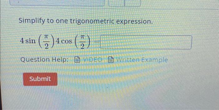 Solved Simplify to one trigonometric expression. | Chegg.com