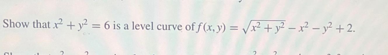 Solved Show that x2+y2=6 ﻿is a level curve of | Chegg.com