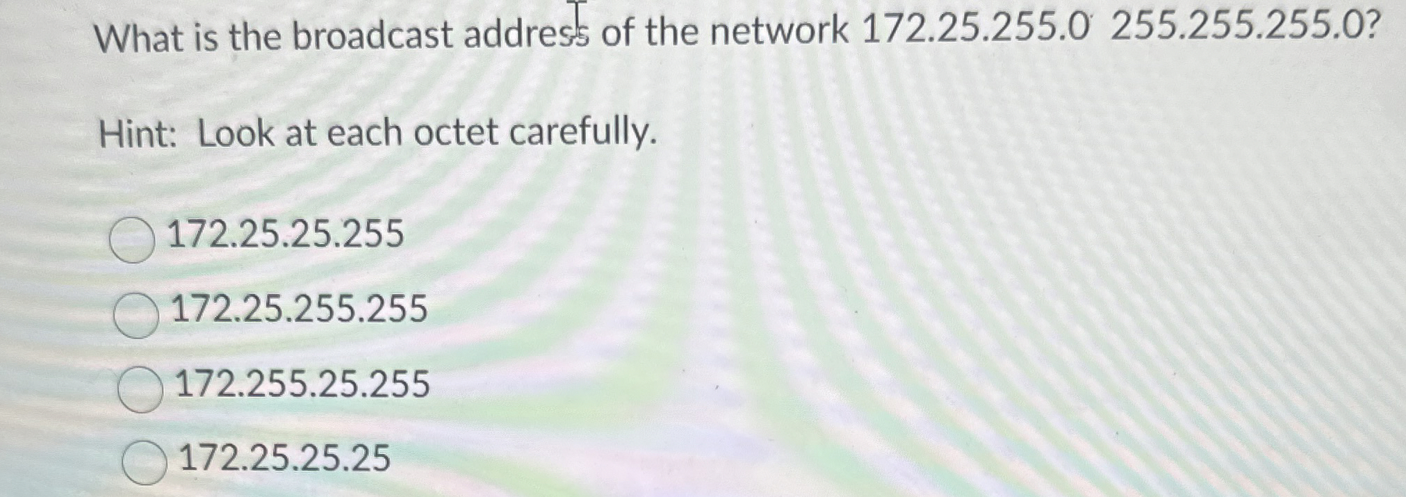 Solved What is the broadcast address of the network | Chegg.com