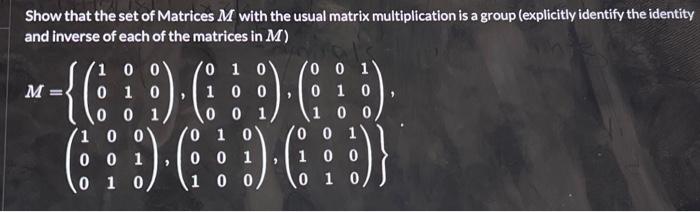 Solved Show that the set of Matrices M with the usual matrix | Chegg.com