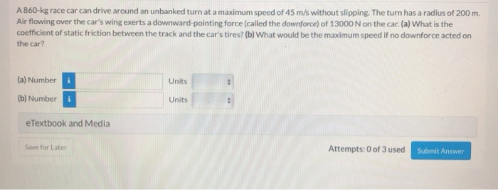 Solved A 860-kg race car can drive around an unbanked turn | Chegg.com