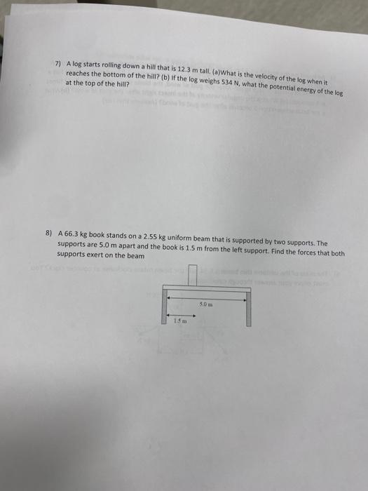 Solved 7) A log starts rolling down a hill that is 12.3 m | Chegg.com