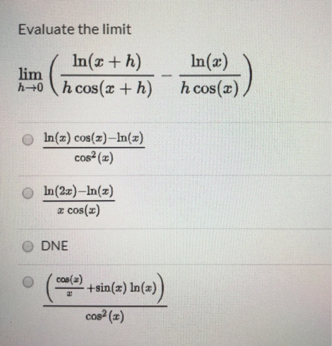 Solved Evaluate the limit In(x + h) lim h+0 h cos(x + h) | Chegg.com