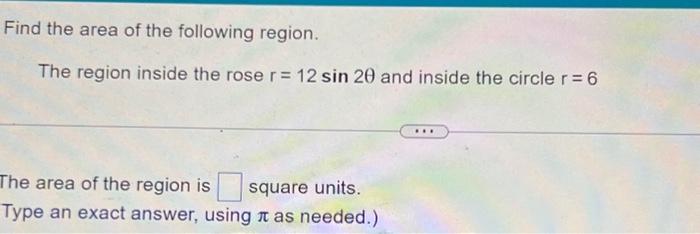 Solved Find the area of the following region. The region | Chegg.com