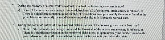 Solved 7. During the recovery of a cold-worked material, | Chegg.com