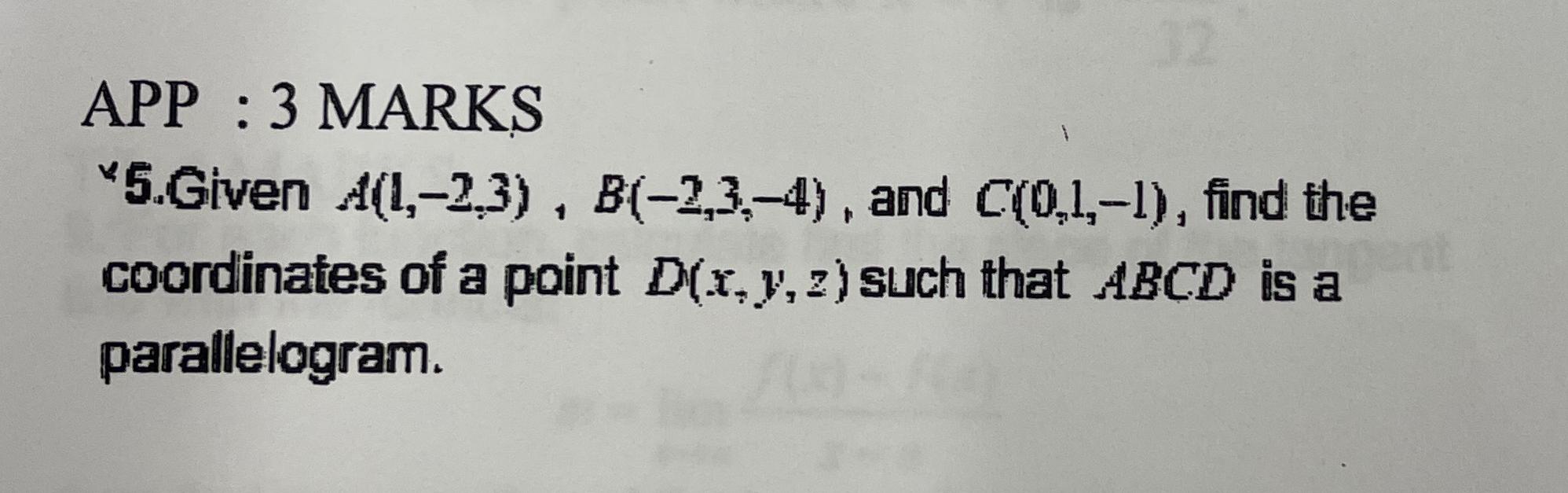 Solved APP : 3 ﻿MARKS5. ﻿Given A(1,-2,3),B(-2,3,-4), ﻿and | Chegg.com