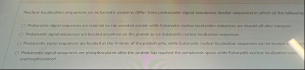 Solved Nuclear localization sequences on eukaryotic proteins | Chegg.com
