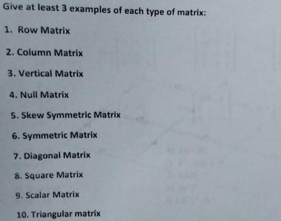 Solved Give at least 3 examples of each type of matrix: 1. | Chegg.com