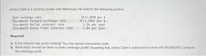 Solved James Clark is a currency trader with Wachovia. He | Chegg.com