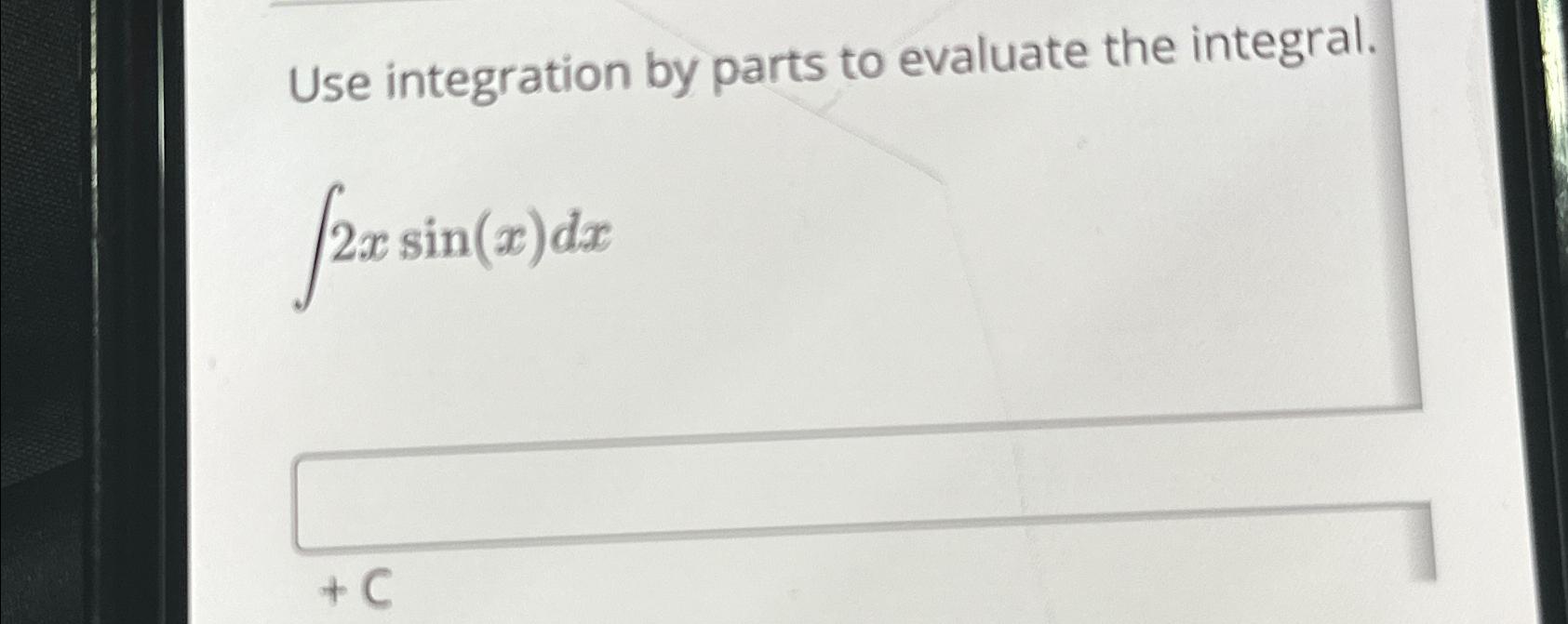Solved Use integration by parts to evaluate the | Chegg.com