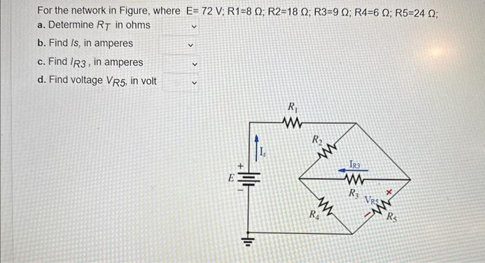 [Solved]: For the network in Figure, where E=72V;R1=8;R2=18