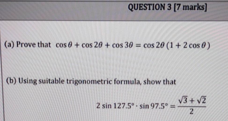Solved QUESTION 3 [7 marks] (a) Prove that cos 0 + cos 20 + | Chegg.com