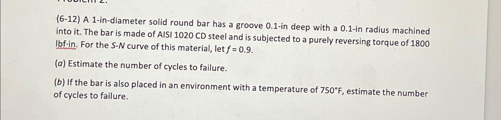 Solved (6-12) ﻿A 1-in-diameter solid round bar has a groove | Chegg.com