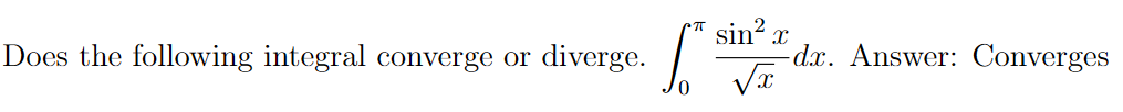 Solved Does the following integral converge or ﻿diverge. | Chegg.com