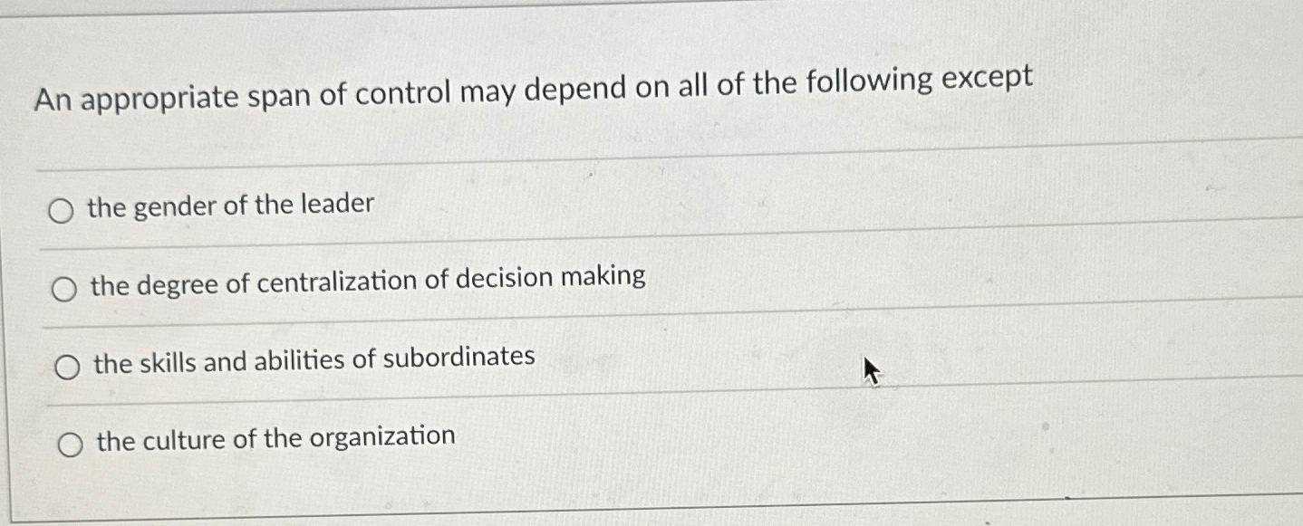 Solved An appropriate span of control may depend on all of | Chegg.com