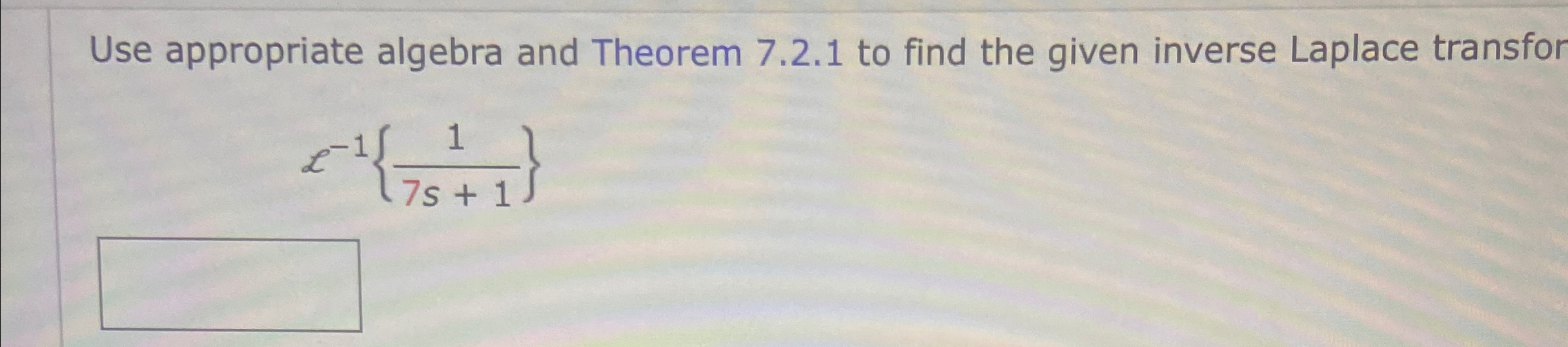 Solved Use appropriate algebra and Theorem 7.2.1 ﻿to find | Chegg.com