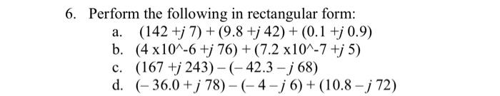 Solved 6. Perform the following in rectangular form: (142 +j | Chegg.com