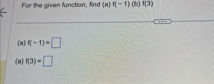 Solved For the given function, find (a) f(−1) (b) f(3) (a) | Chegg.com