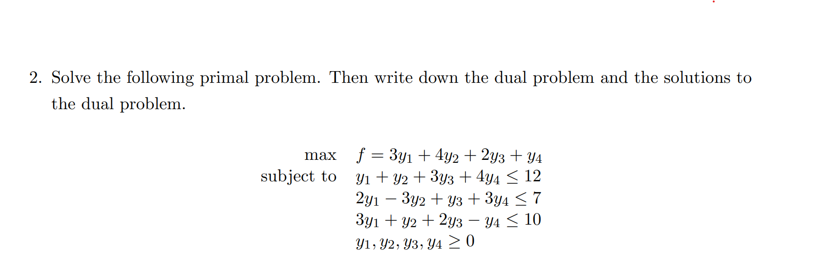 Solved Solve the following primal problem. Then write down | Chegg.com