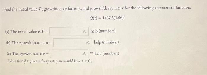 Solved Find the initial value P. growth/decay factor a, and | Chegg.com