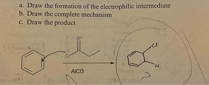 Solved a. Draw the formation of the electrophilic | Chegg.com