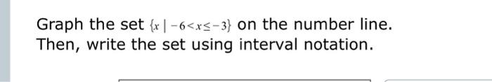 Solved Graph the set {x∣−6 | Chegg.com