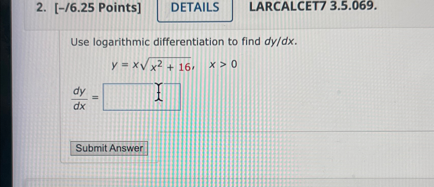 Solved Points]LARCALCET7 3.5.069.Use logarithmic | Chegg.com