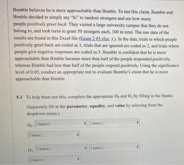 Bumble believes he is more approachable than Bimble. | Chegg.com