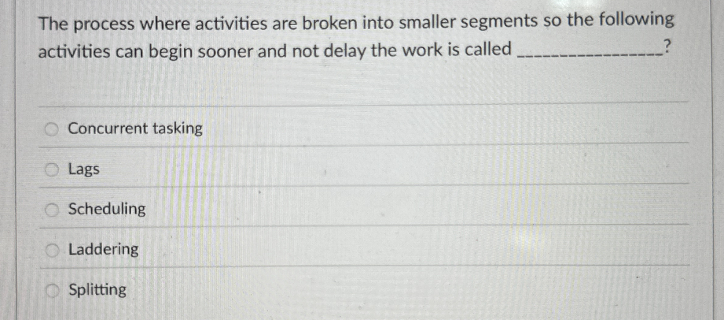 Solved The process where activities are broken into smaller | Chegg.com