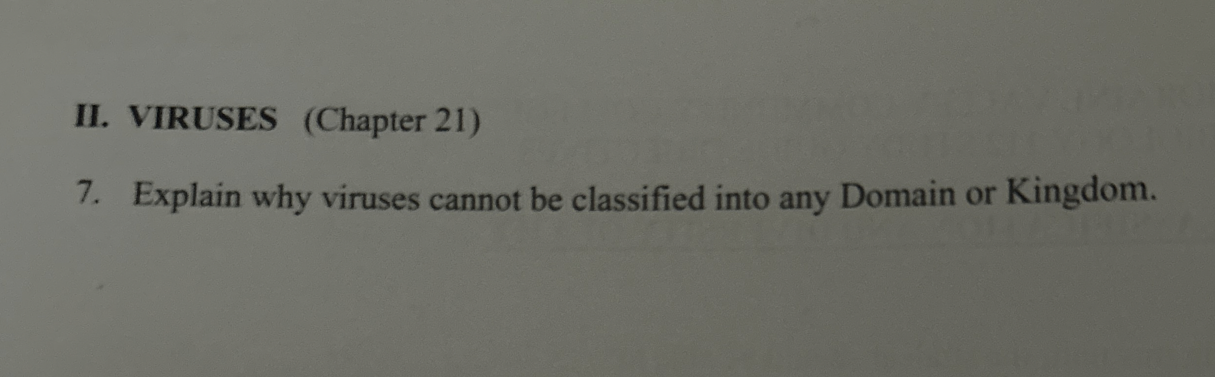 Solved II. ﻿VIRUSES (Chapter 21)7. ﻿Explain why viruses | Chegg.com