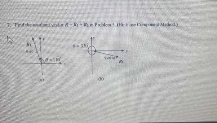 Solved 7. Find the resultant veetor R=R1+R2 in Problem 5. | Chegg.com