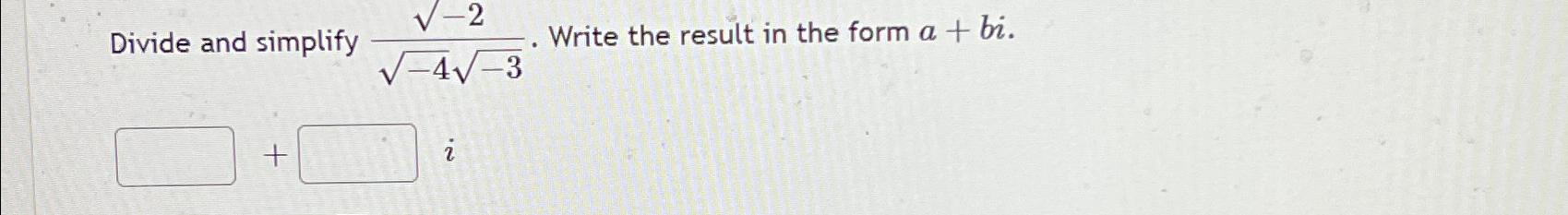 Solved Divide and simplify -22-42-32. ﻿Write the result in | Chegg.com