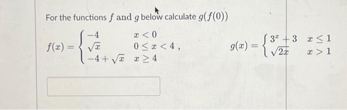 Solved For the functions f and g below calculate g(f(0)) | Chegg.com
