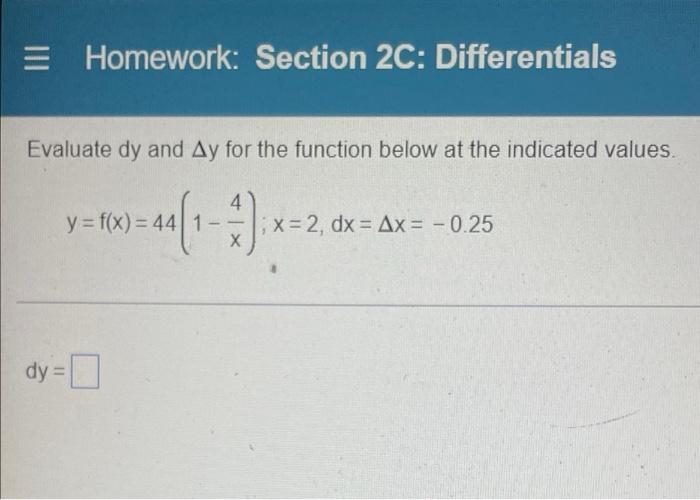 Solved = Homework: Section 2C: Differentials Evaluate dy and | Chegg.com