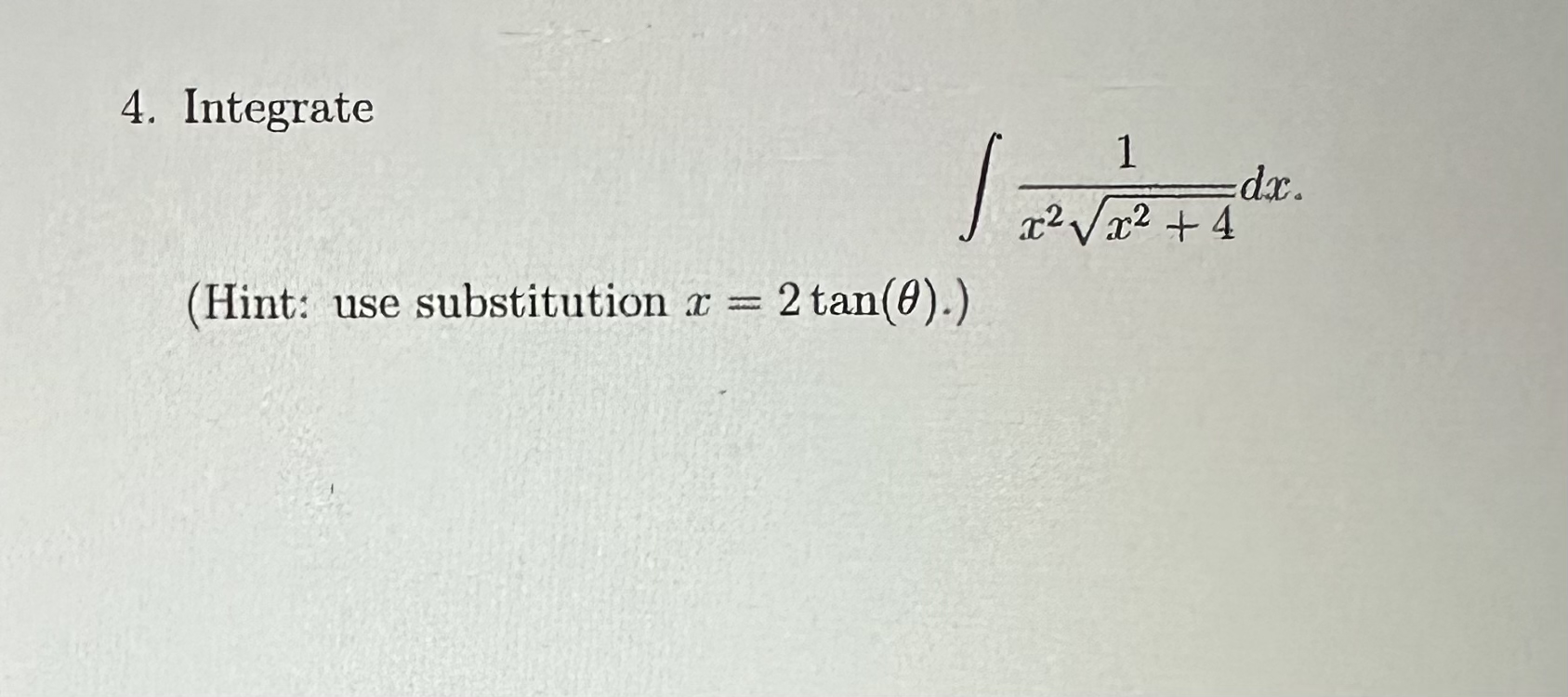 Solved Integrate∫﻿﻿1x2x2+42dx(Hint: use substitution | Chegg.com