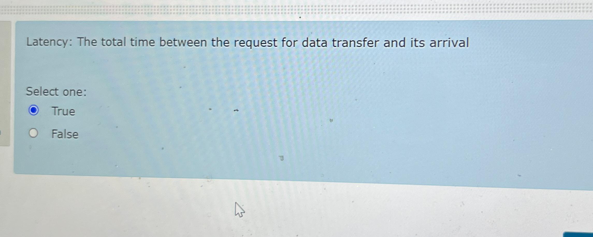 Solved Latency: The total time between the request for data | Chegg.com