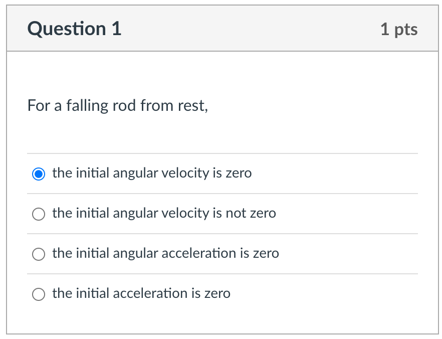 Solved Question 1For a falling rod from rest,the initial | Chegg.com