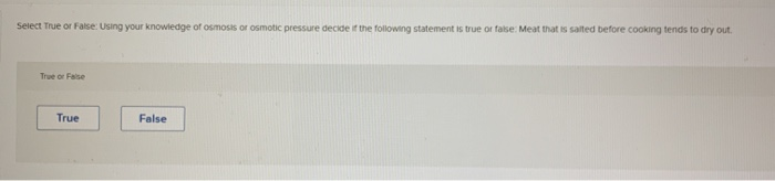 Solved Select True or False: Using your knowledge of osmosis | Chegg.com