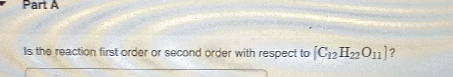 Solved Part AIs the reaction first order or second order | Chegg.com