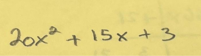 Solved 20x2+15x+3 | Chegg.com