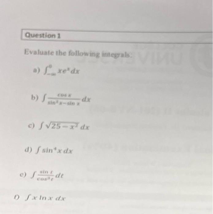 Question 1 Evaluate the following integrals. a) foxe* | Chegg.com