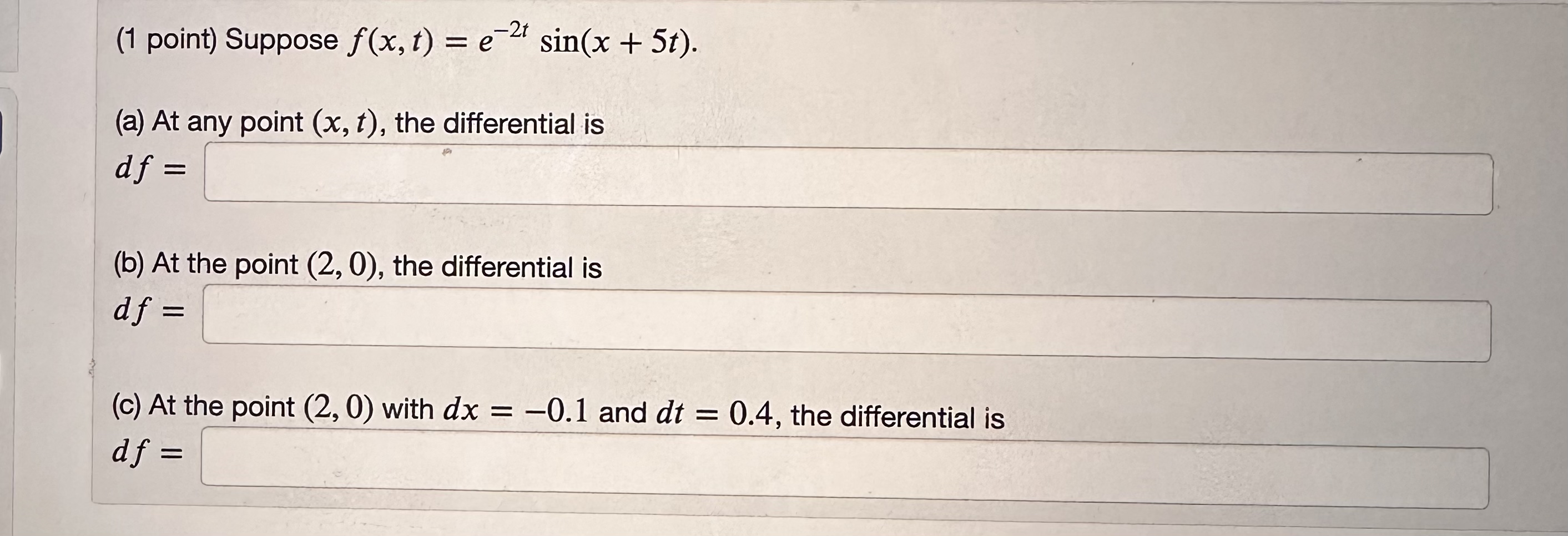 Solved (1 ﻿point) ﻿Suppose f(x,t)=e-2tsin(x+5t).(a) ﻿At anv | Chegg.com