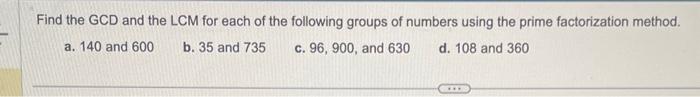 Solved Find the GCD and the LCM for each of the following | Chegg.com