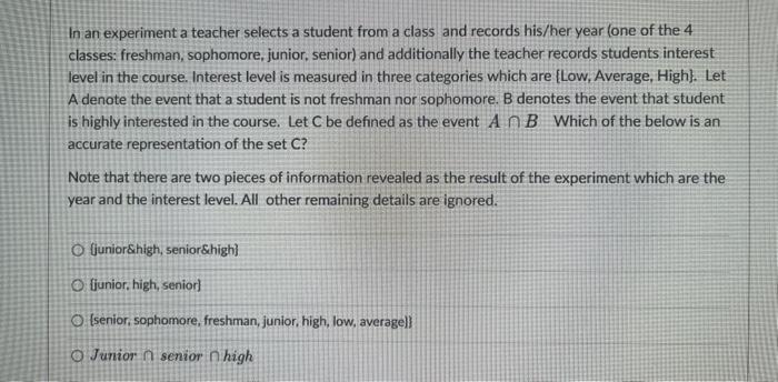 Solved In an experiment a teacher selects a student from a | Chegg.com