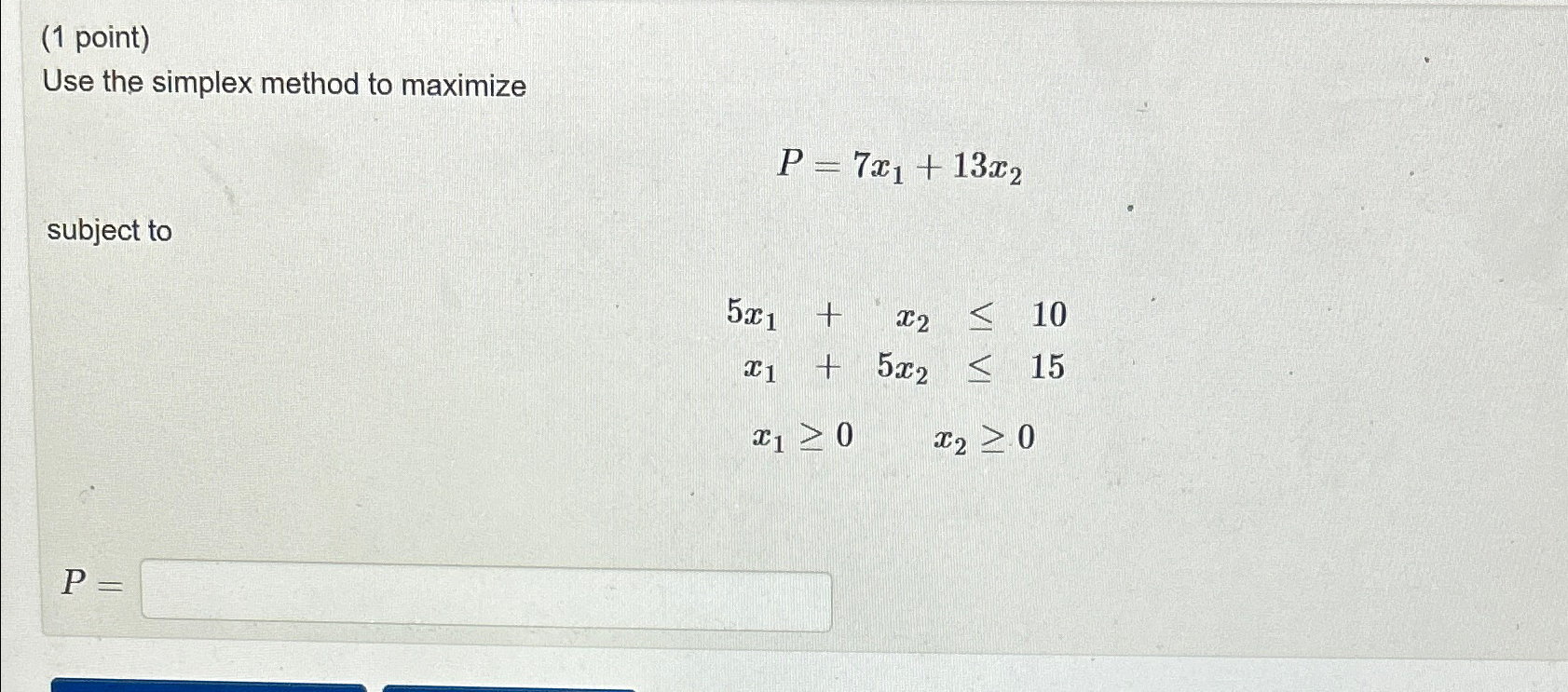 Solved (1 ﻿point)Use the simplex method to | Chegg.com