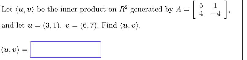 Solved Let (:u,v:) be the inner product on R2 generated by | Chegg.com Solved Let (:u,v:) be the inner product on R2 generated by | Chegg.com