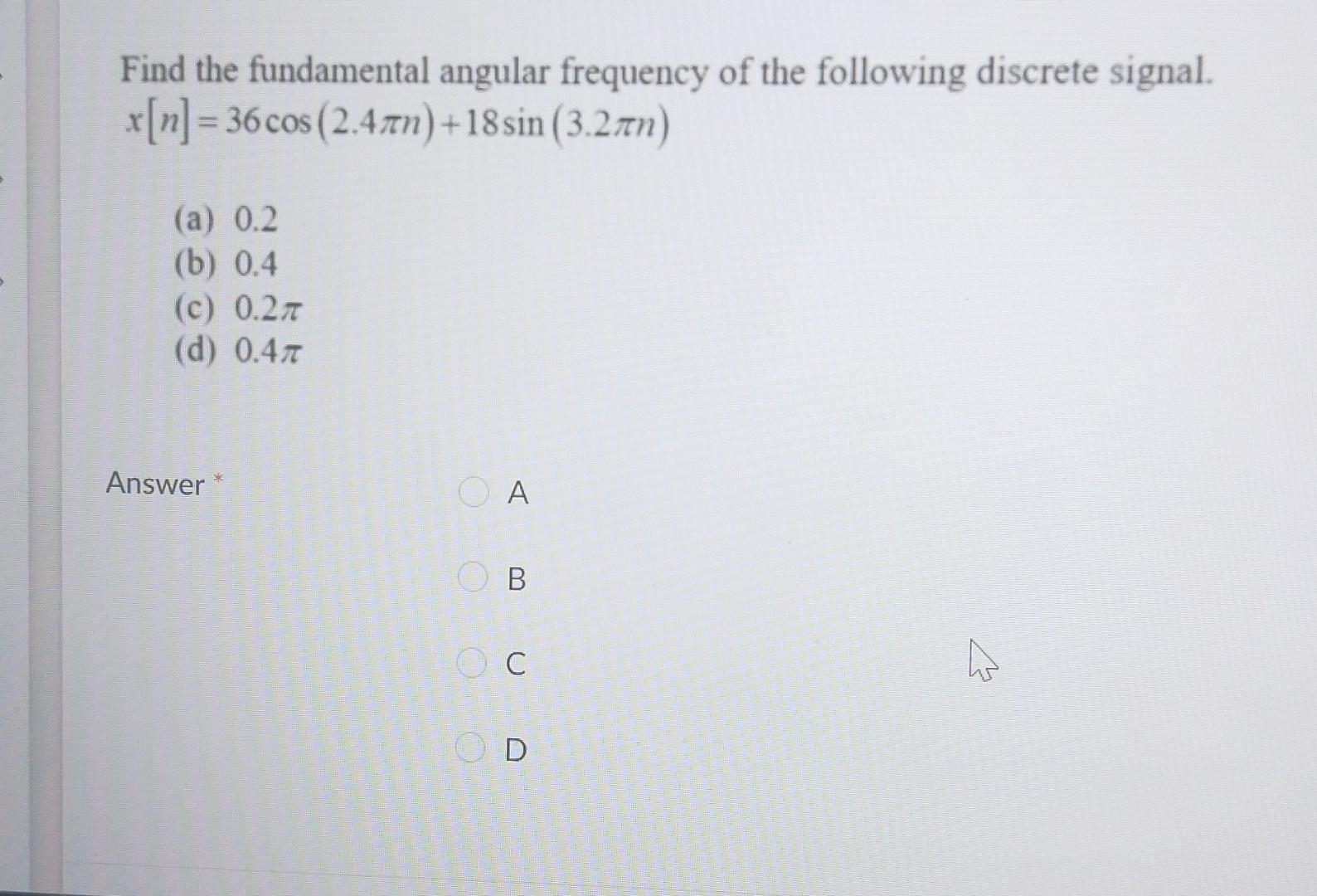 Solved Find the fundamental angular frequency of the | Chegg.com